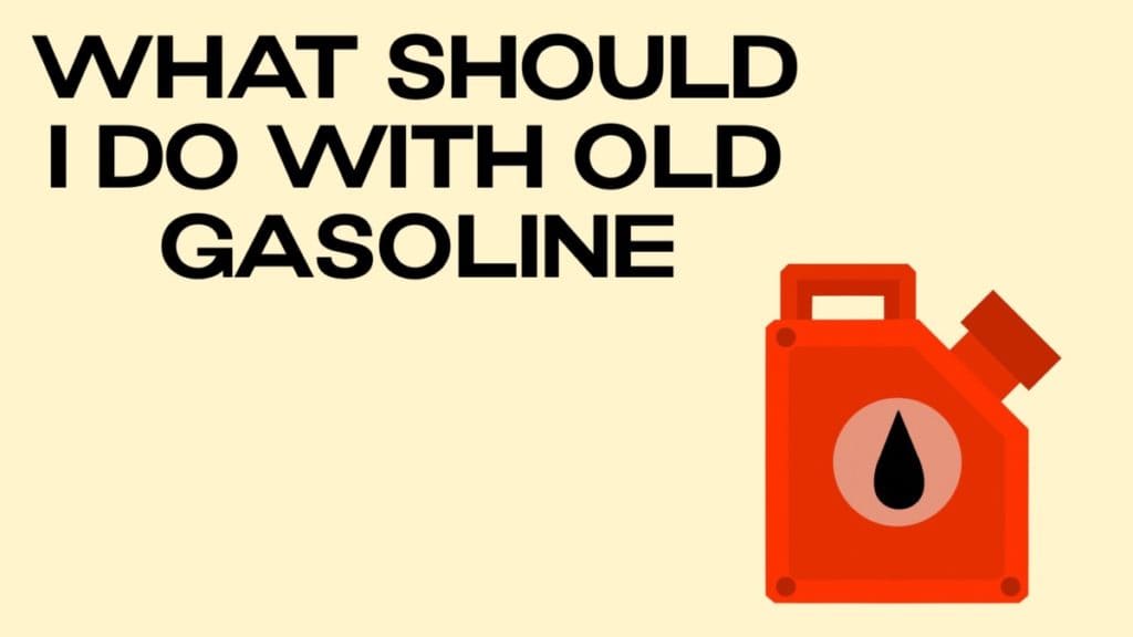 What Should I do with Old Gasoline – DisposalXT