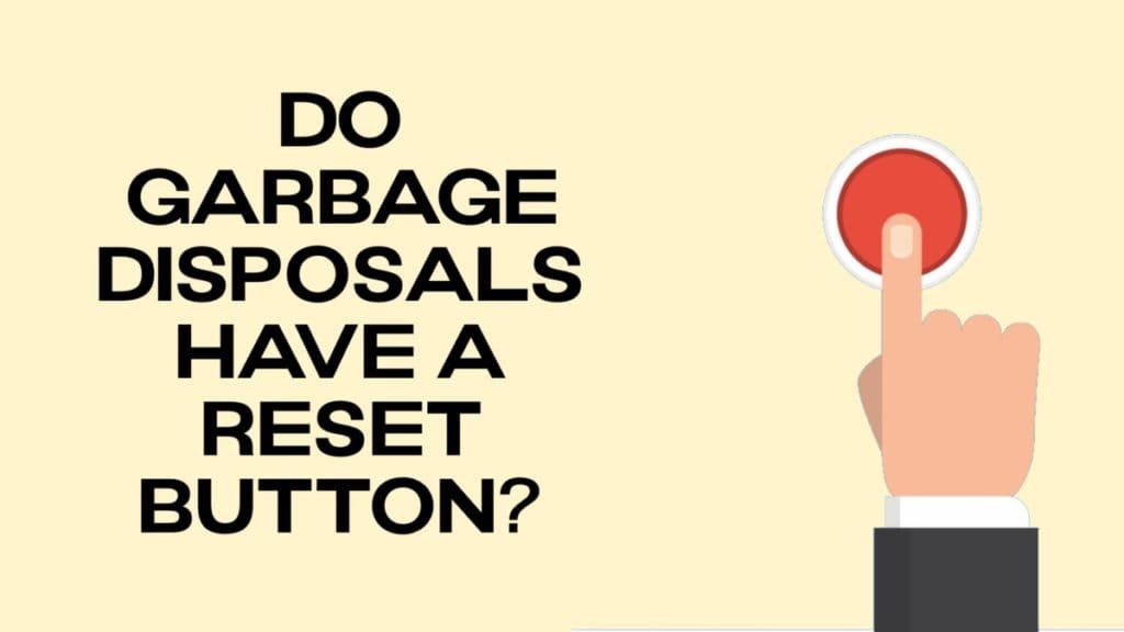 Do garbage disposals have a reset button? – DisposalXT
