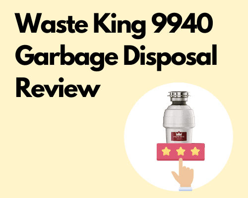 Waste King 9940 Garbage Disposal Review – DisposalXT